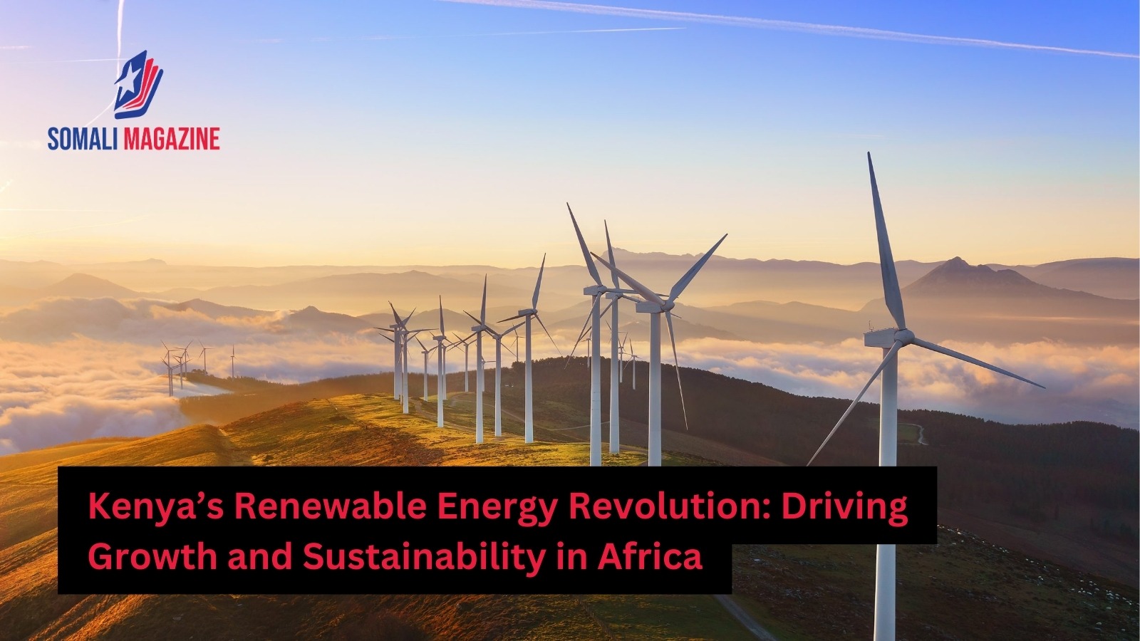 Kenya’s Renewable Energy Sector Attracts Major Investments, Fuels ...