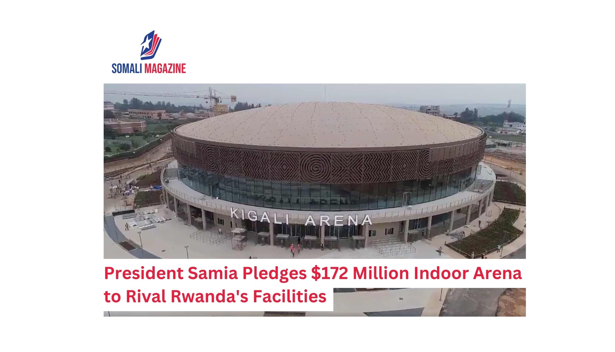 President Samia Pledges $172 Million Indoor Arena in Tanzania to Rival ...