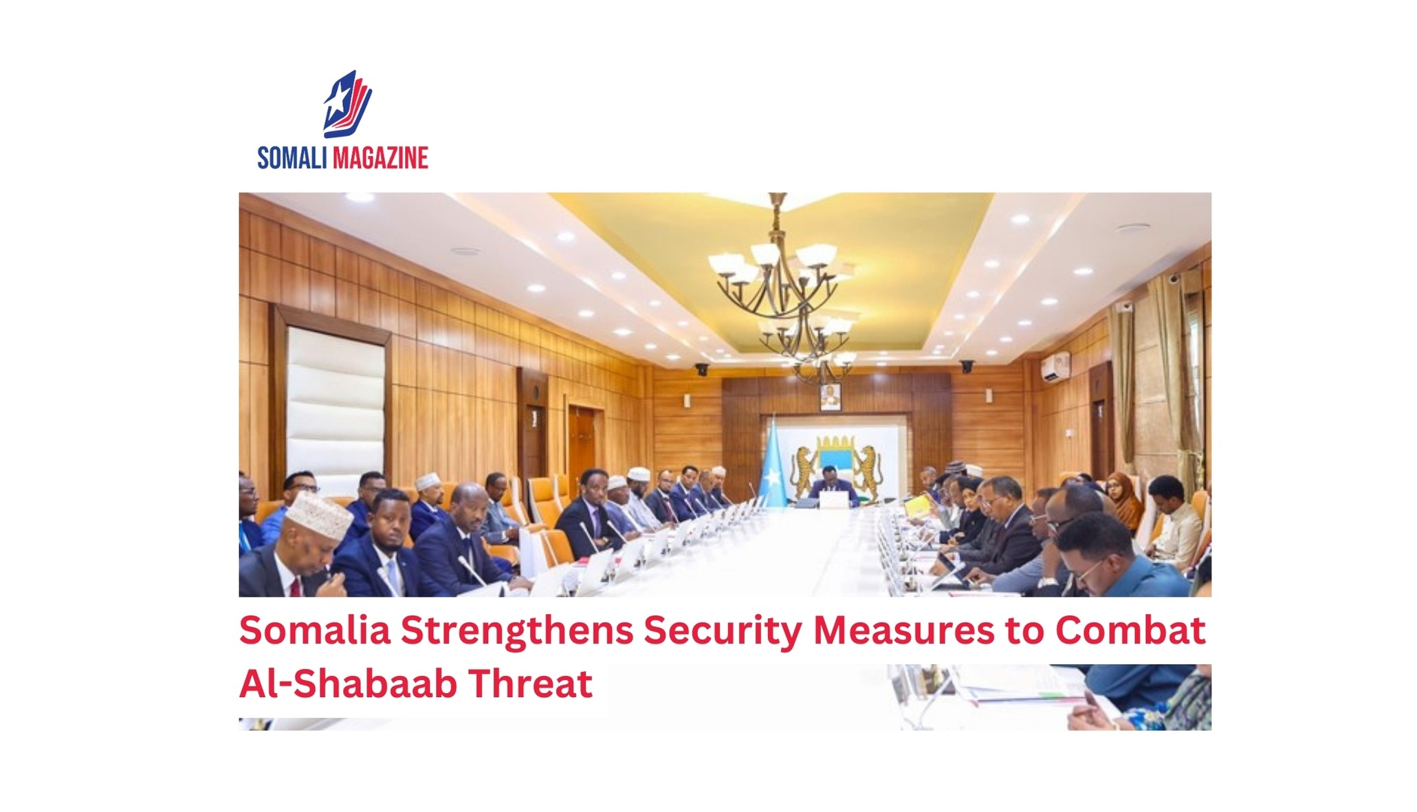 Somalia Strengthens Security Measures to Combat Al-Shabaab Threat - Somali Magazine Somalia ...