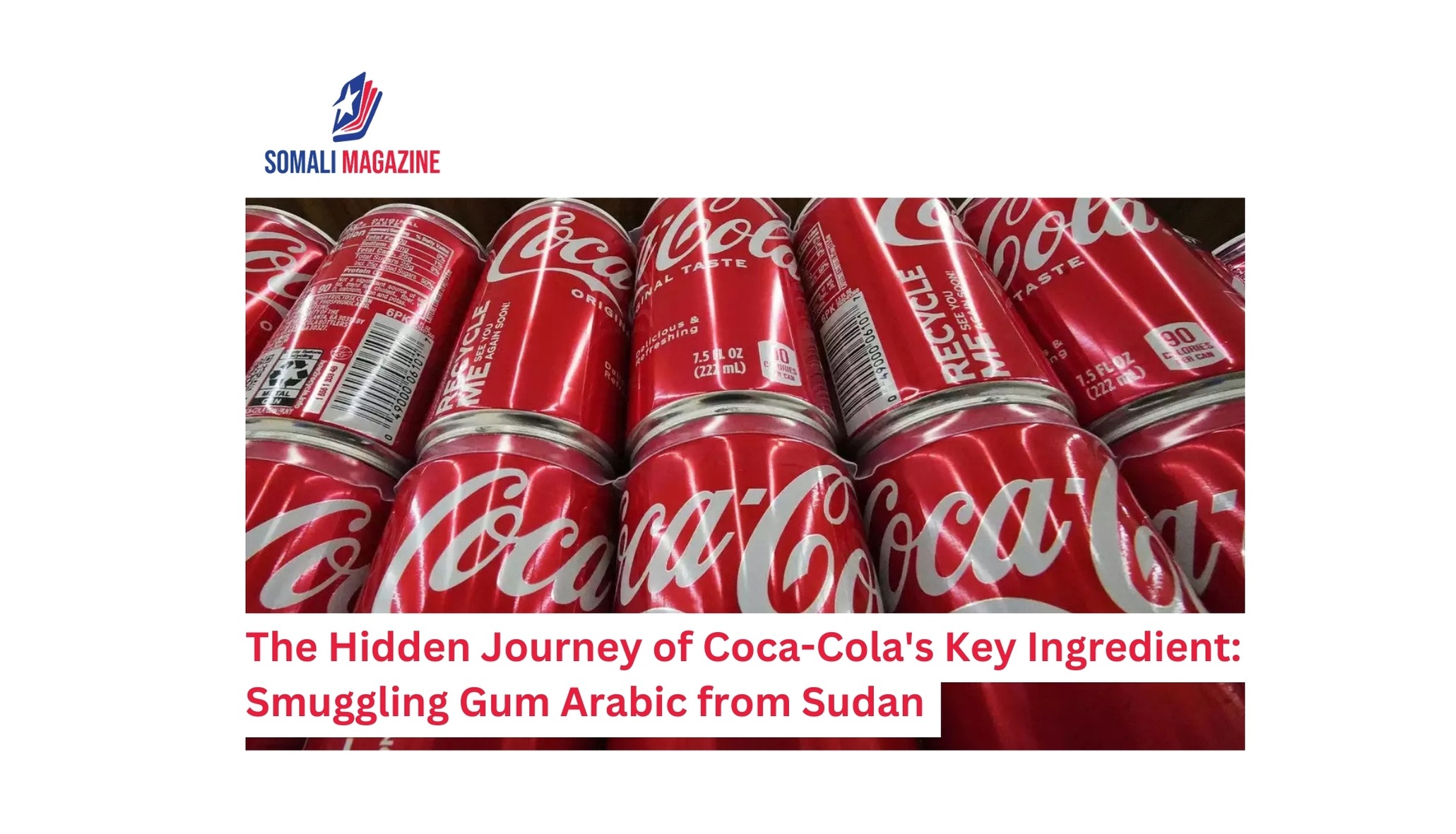 The Hidden Journey of Coca-Cola’s Key Ingredient: Smuggling Gum Arabic ...