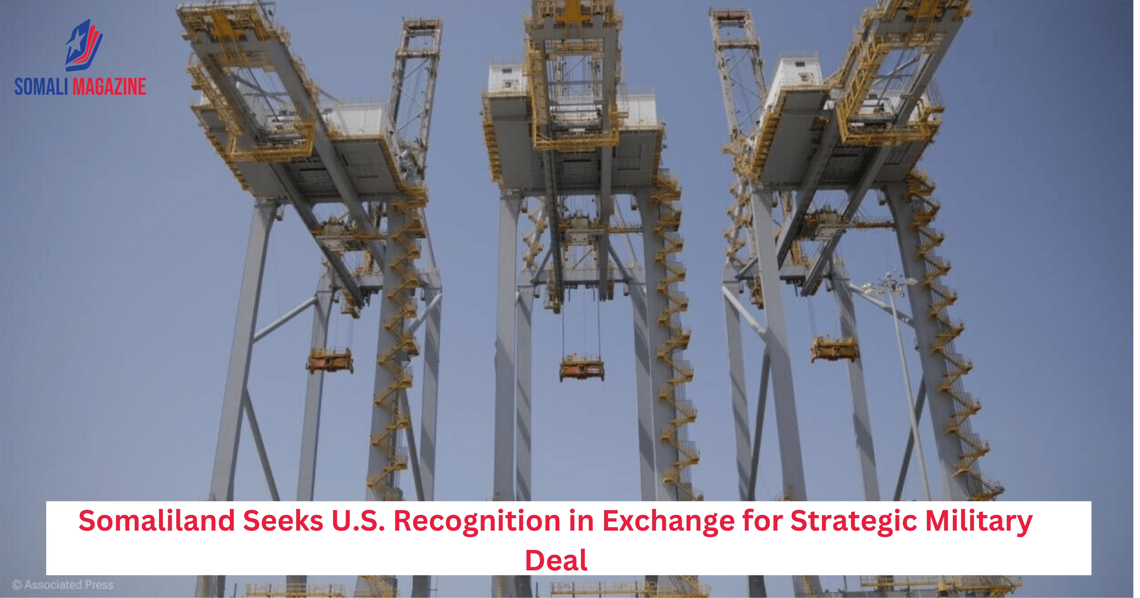 Somaliland Seeks U.S. Recognition in Exchange for Strategic Military ...