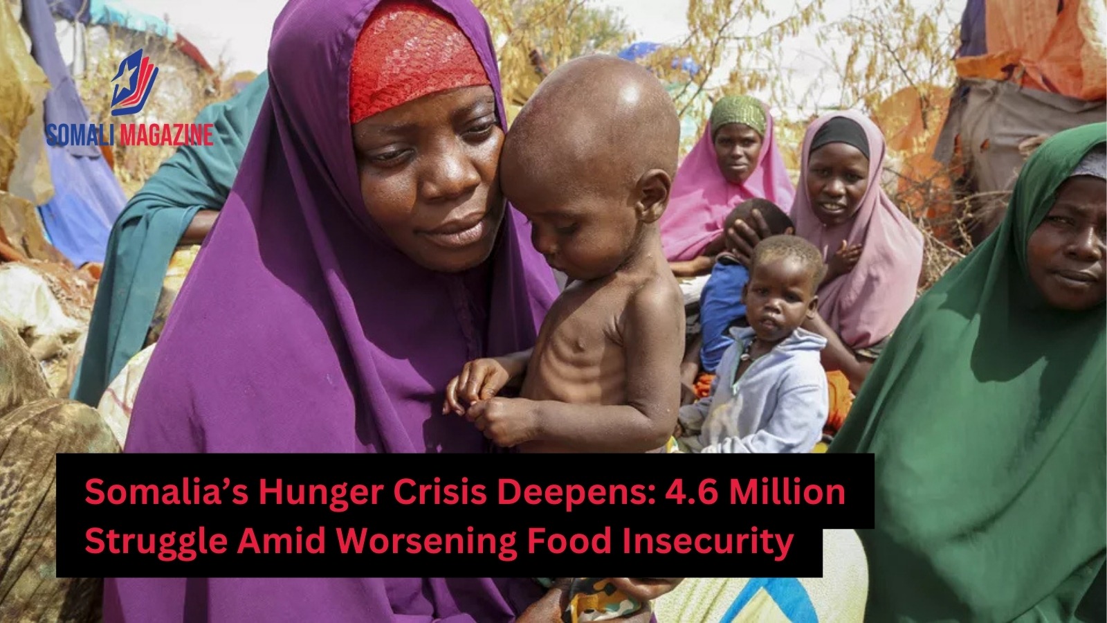 Somalia Faces Escalating Food Crisis as Hunger Strikes Millions ...
