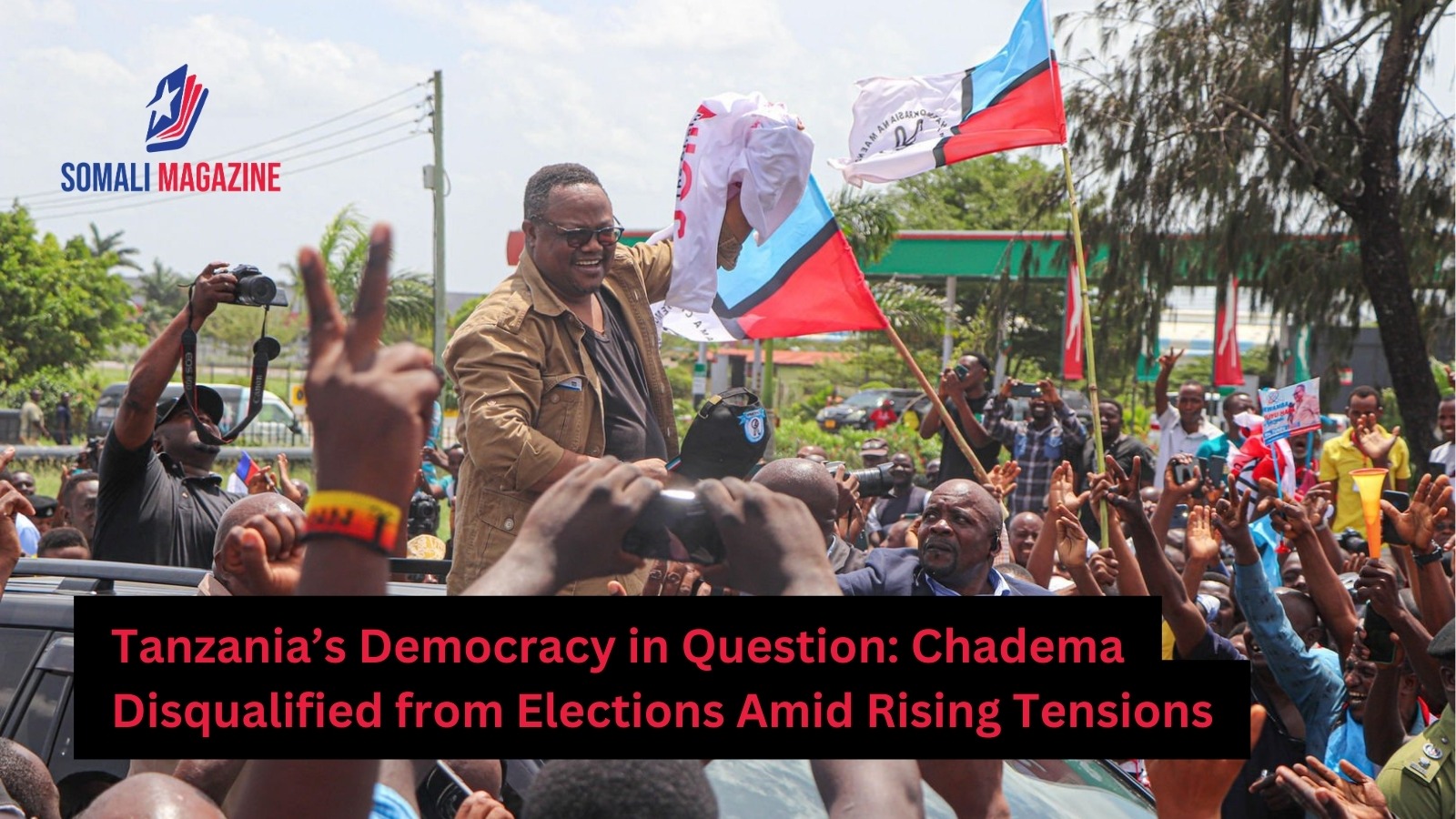 Tanzania’s Chadema Party Disqualified from Elections Amid Political ...