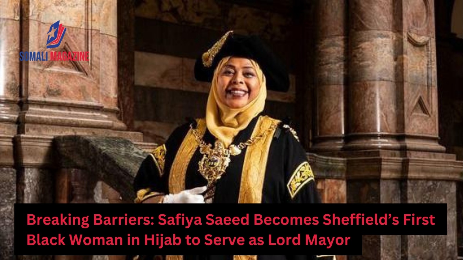 Safiya Saeed Makes History as Sheffield’s First Black Woman in Hijab to ...