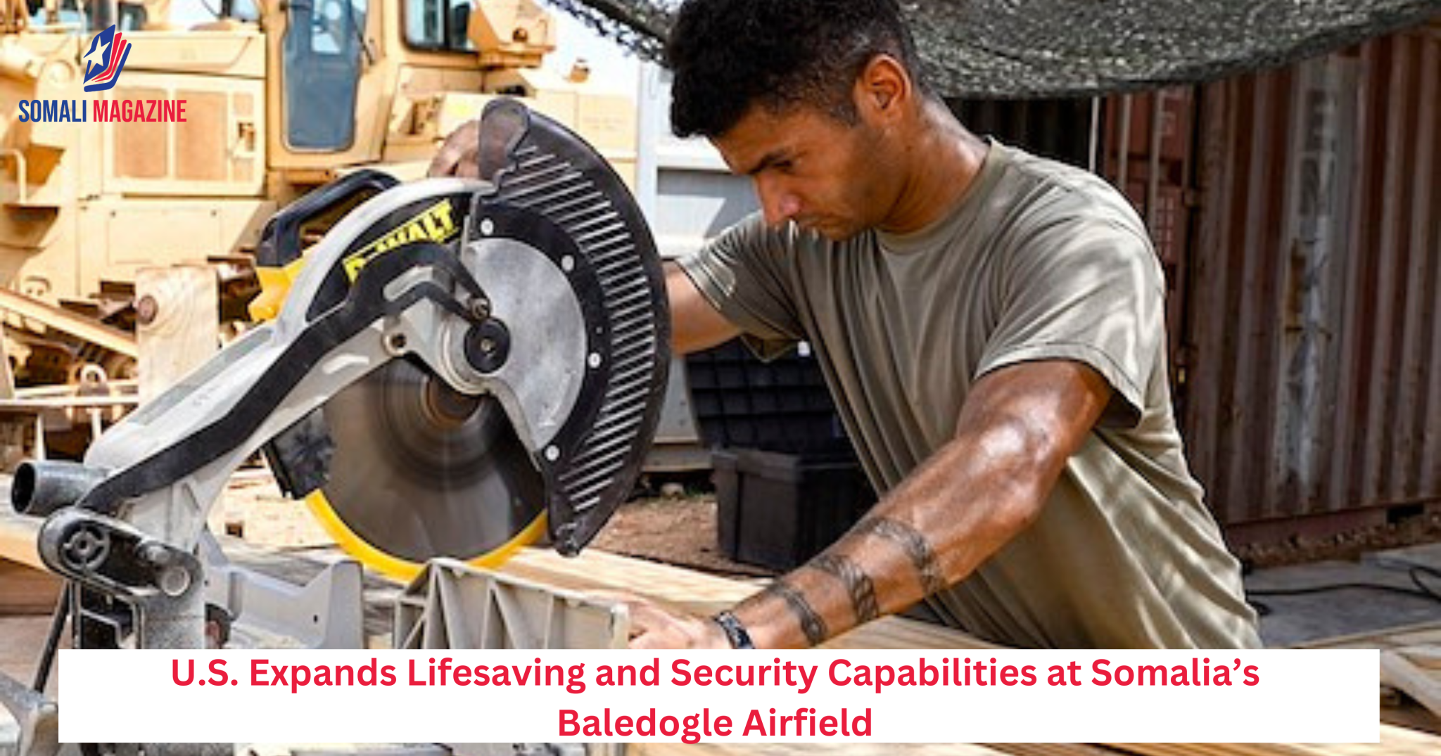 U.S. Expands Lifesaving and Security Capabilities at Somalia’s ...