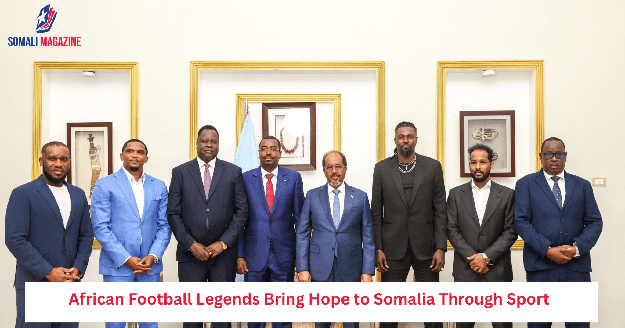 African Football Legends Bring Hope to Somalia Through Sport - Somali ...