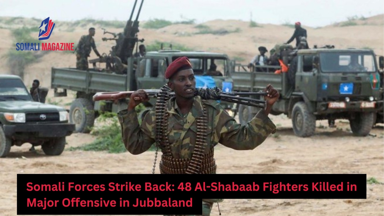 Somali Forces Kill 48 Al-Shabaab Fighters in Major Offensive in ...
