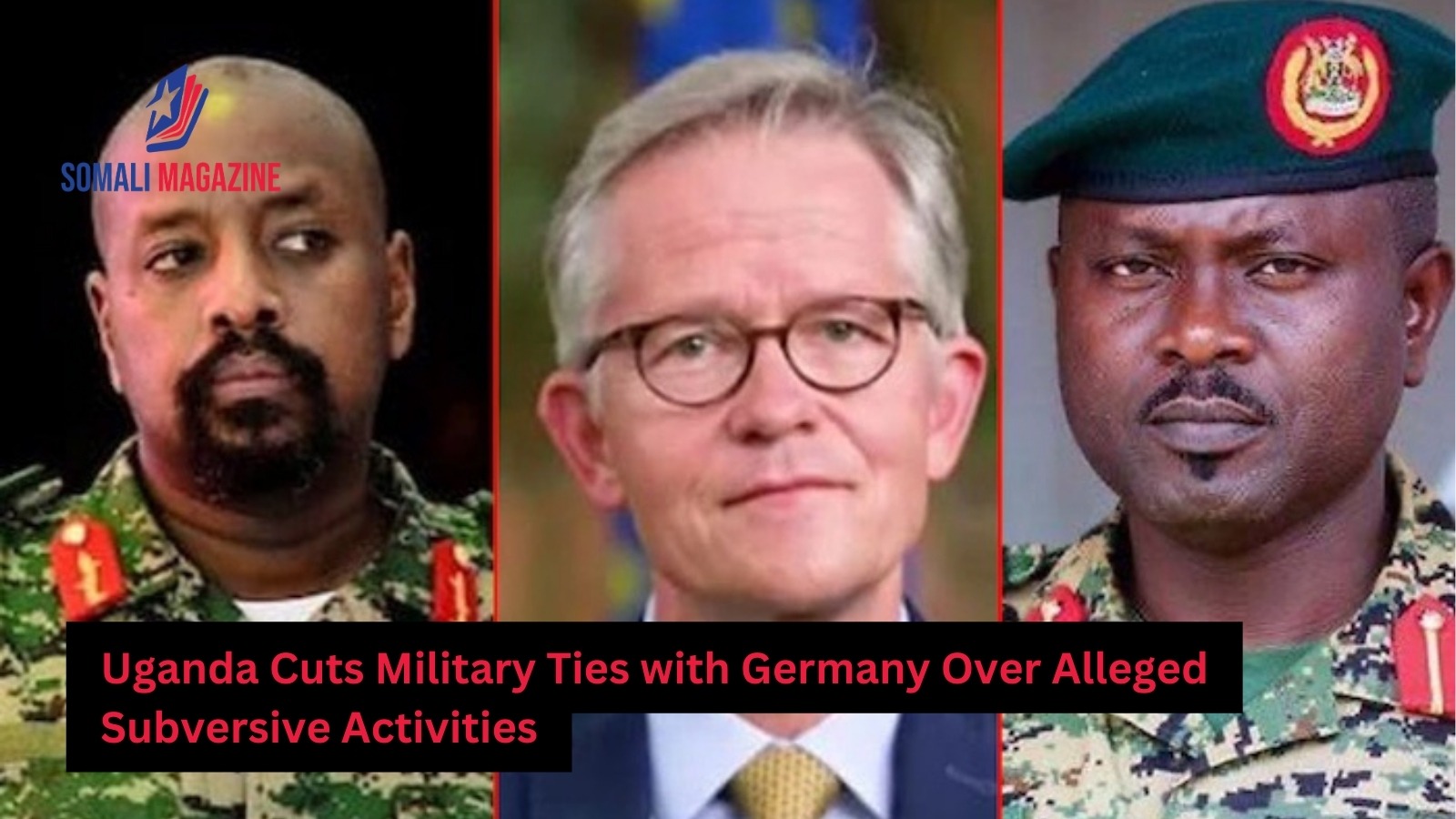 Uganda Cuts Military Ties with Germany Over Alleged Subversive ...