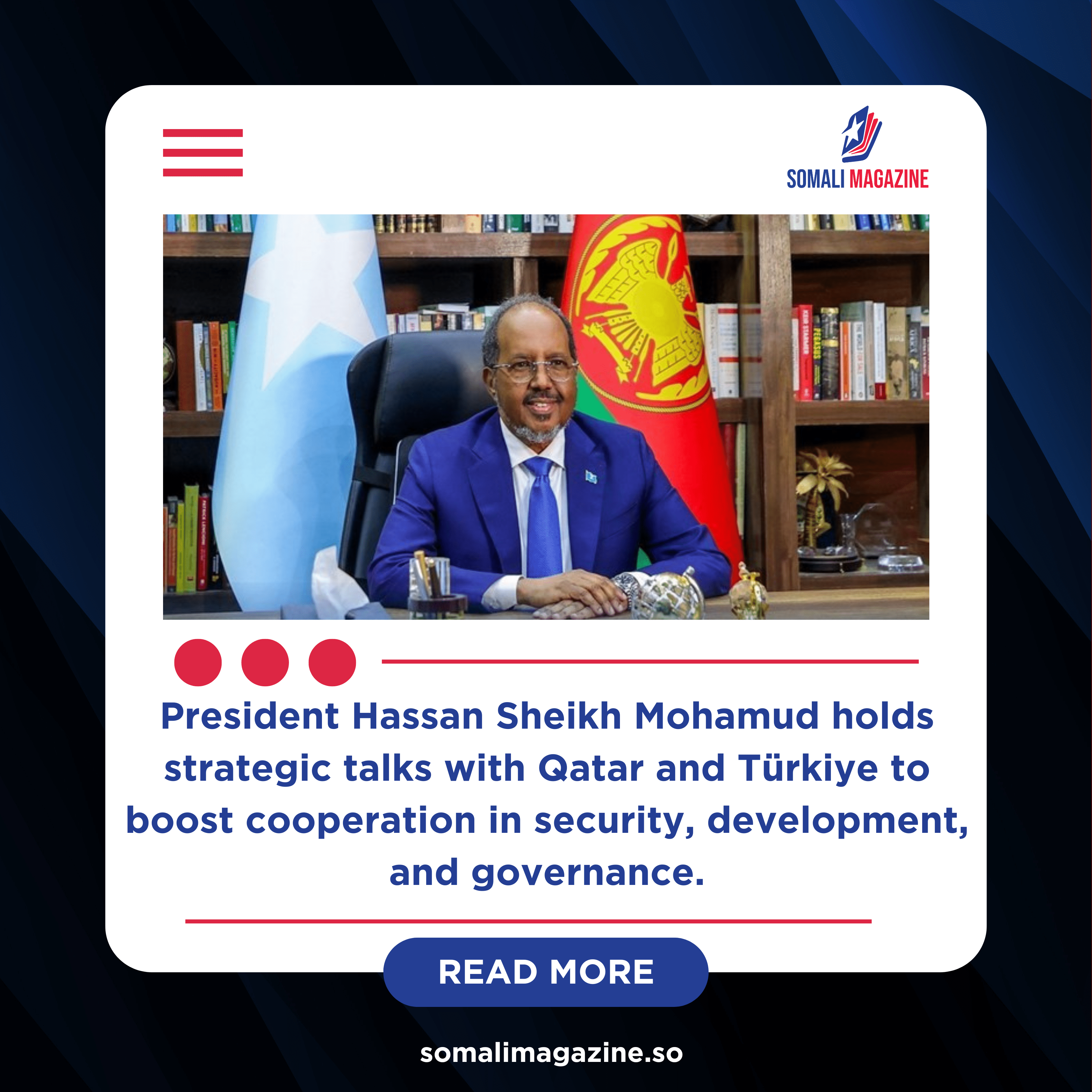 President Mohamud Engages Qatar and Türkiye in Strategic Talks Ahead of ...