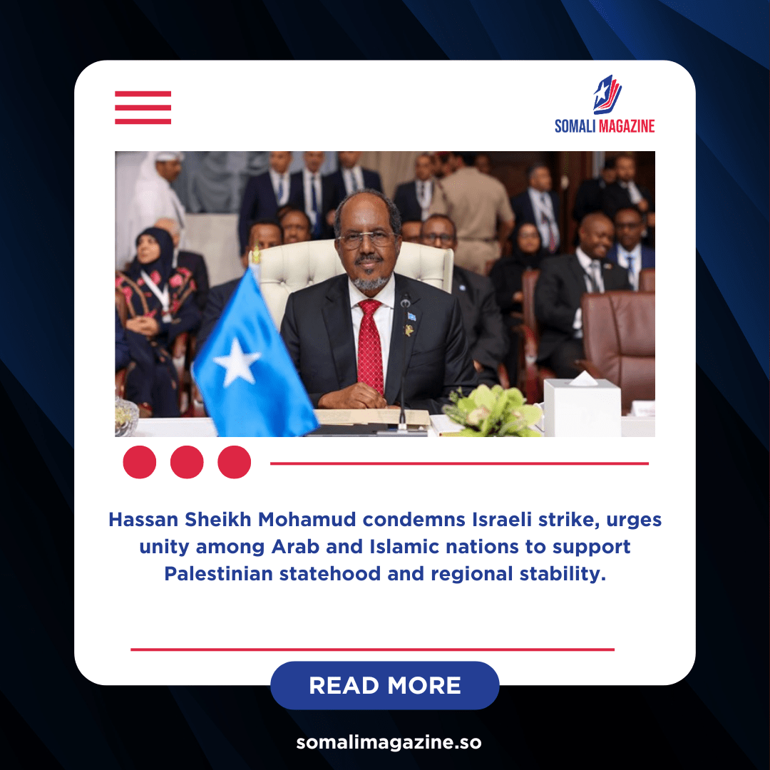 Somali President Reaffirms Solidarity with Qatar and Palestine at Doha ...