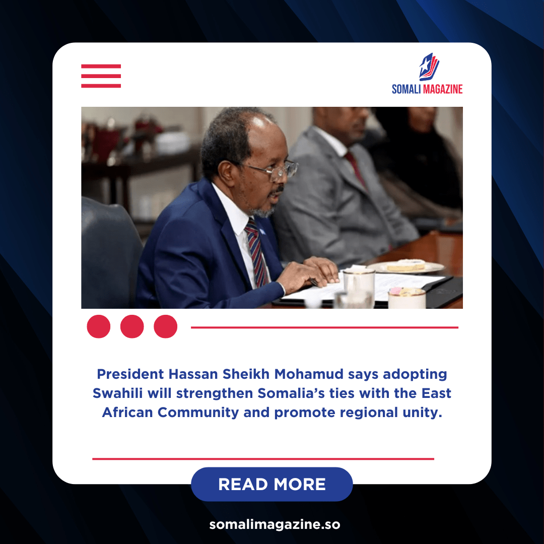 Somalia to Introduce Swahili Language in Schools to Deepen East African ...