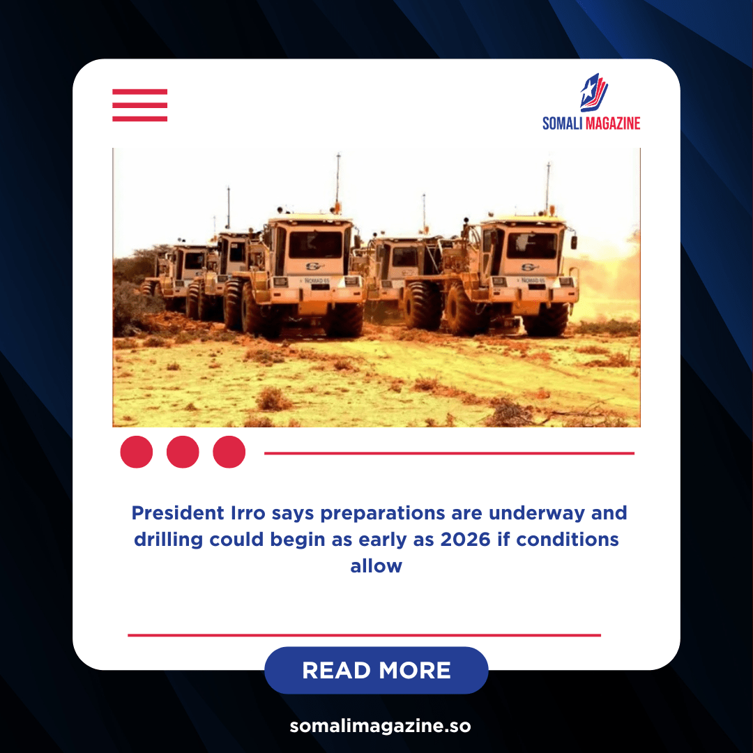 Somaliland Targets 2027 Start for Oil Drilling After Years of ...