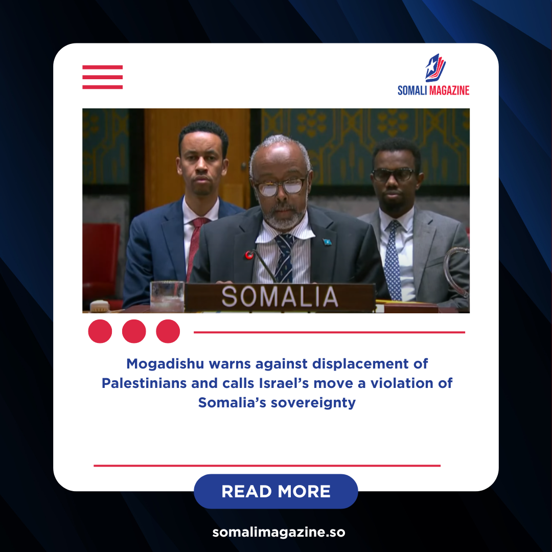 Somalia Urges UN to Block Forced Changes to Palestinian Territories and ...