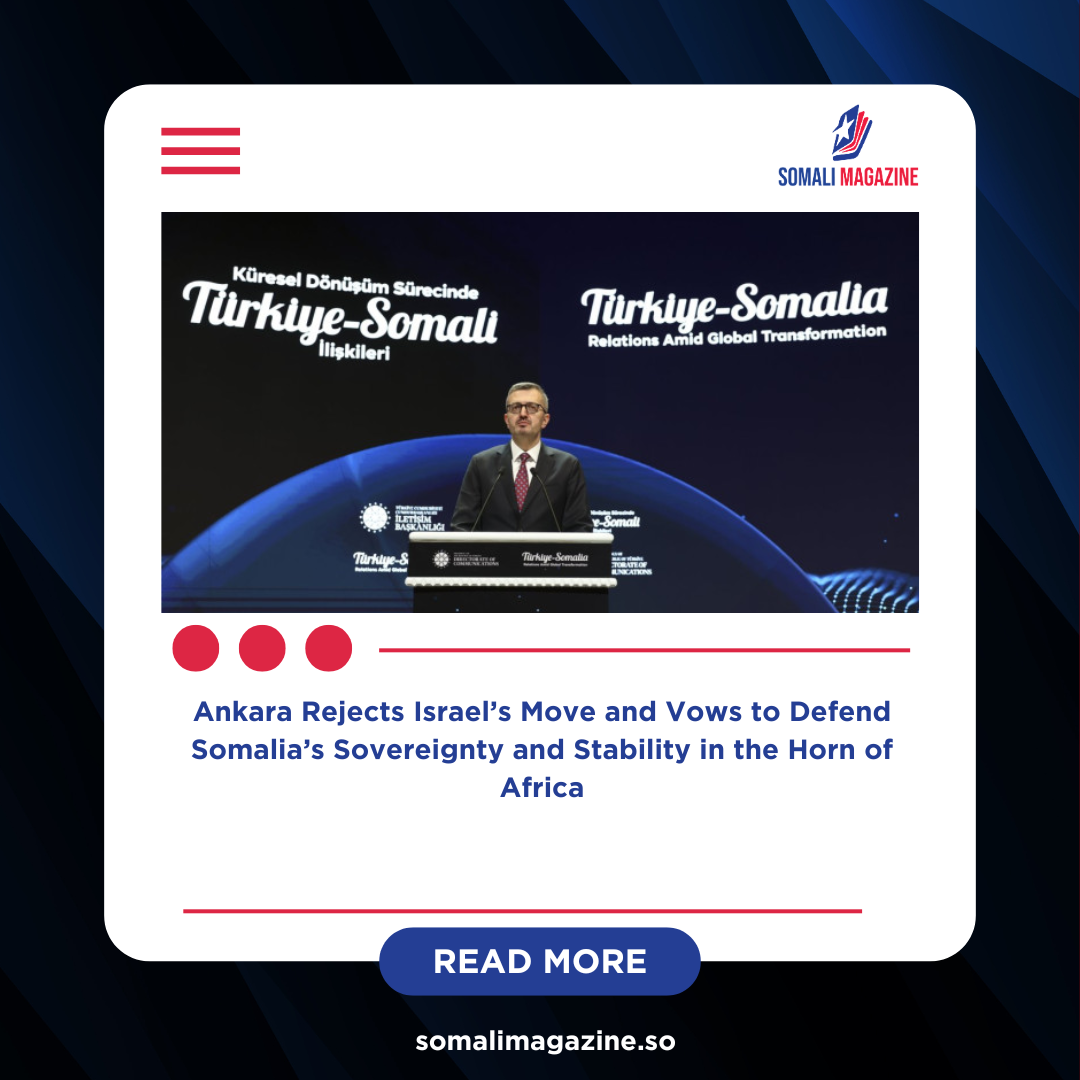 Türkiye Reaffirms Support for Somalia’s Unity Amid Somaliland ...