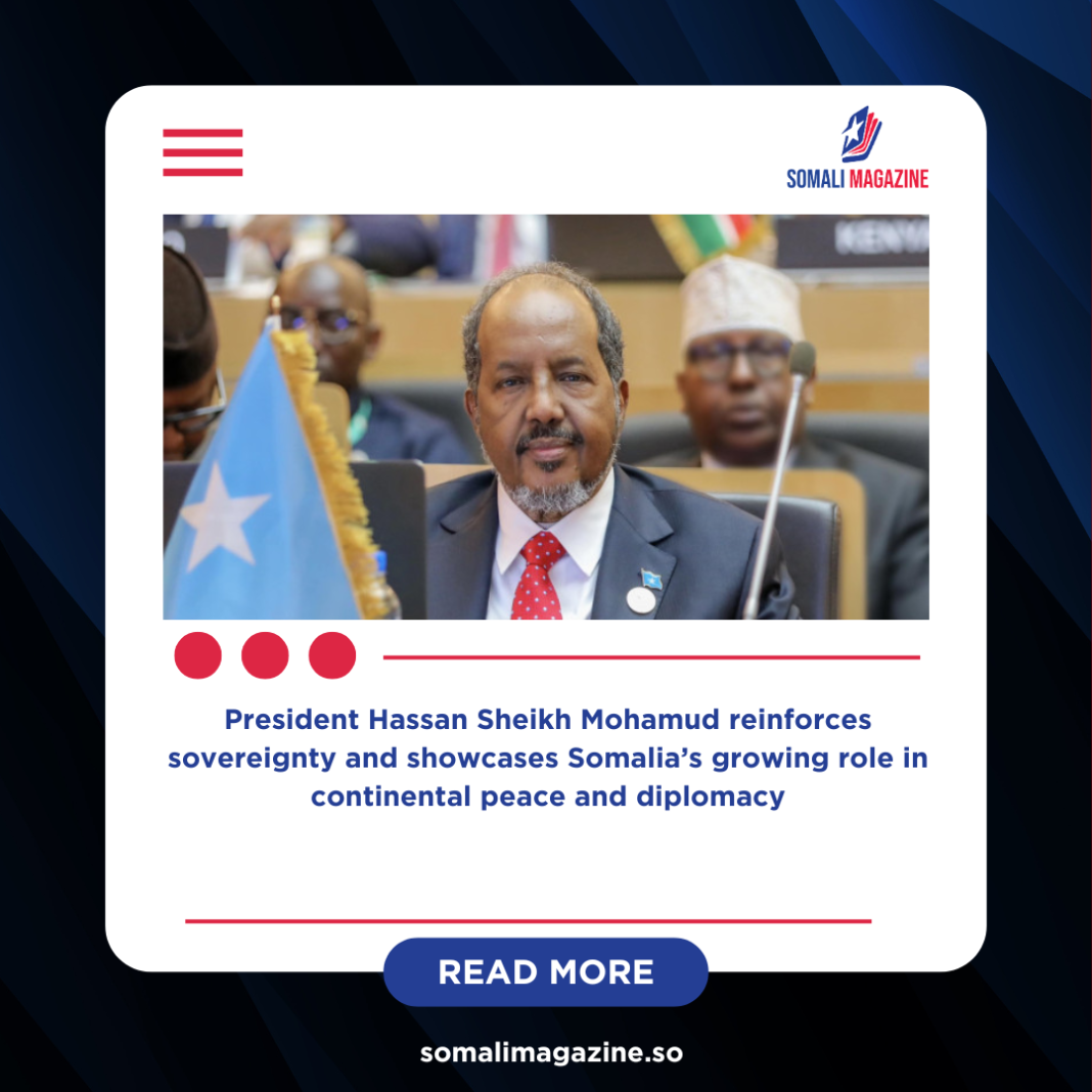 Somalia Highlights Security Gains at African Union Summit - Somali Magazine