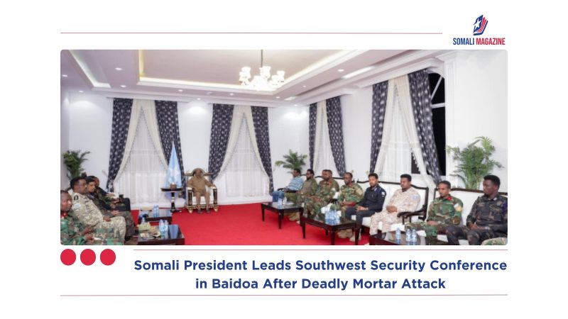 Somali President Leads Southwest Security Conference in Baidoa After ...