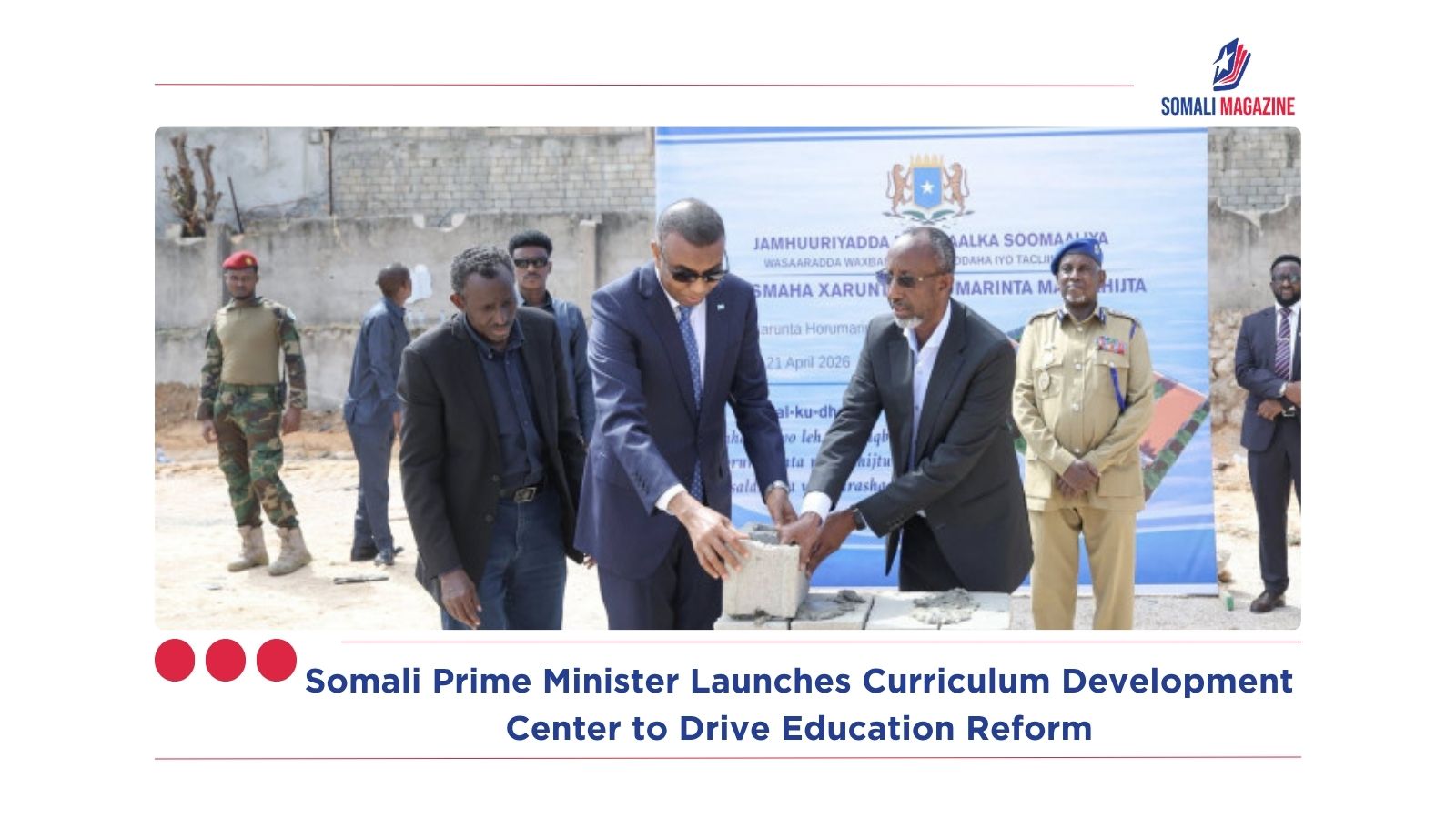 Somali Prime Minister Launches Curriculum Development Center to Drive ...