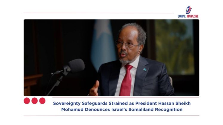 Sovereignty Safeguards Strained as President Hassan Sheikh Mohamud ...